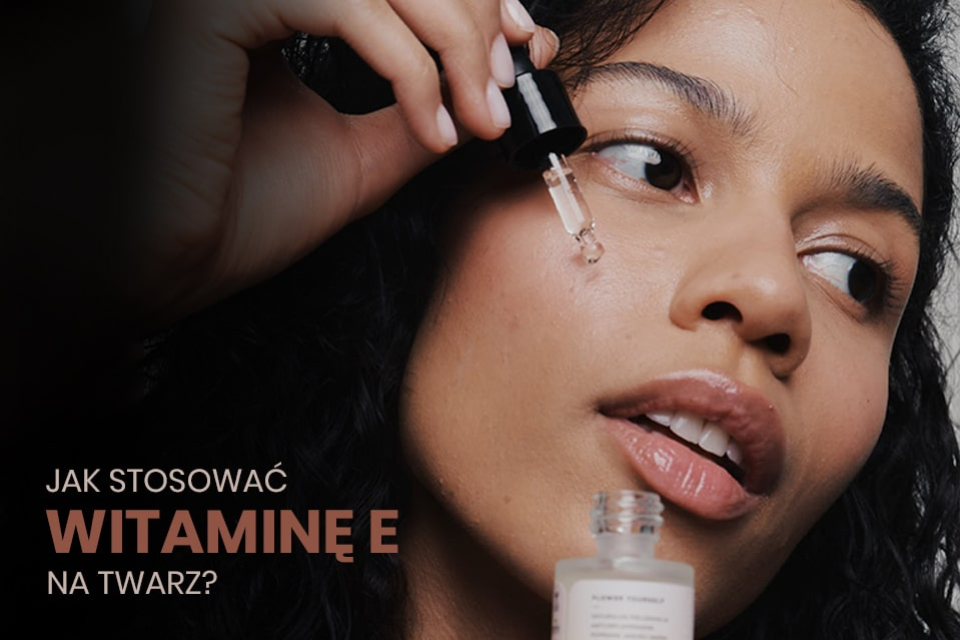 Witamina E na twarz – zastosowanie, działanie | Phlov