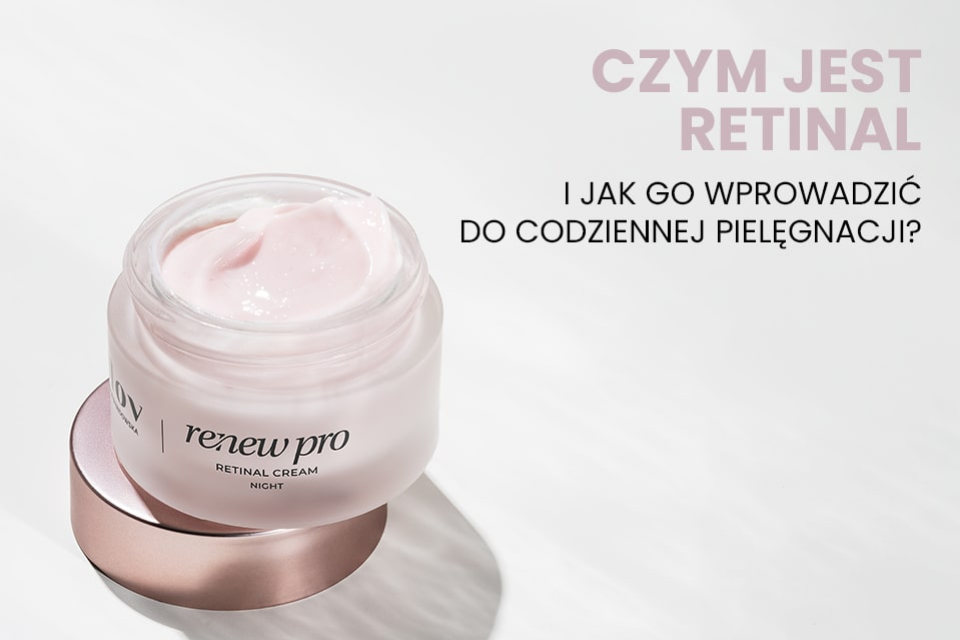 Czym jest retinal i jak go wprowadzić do codziennej pielęgnacji?