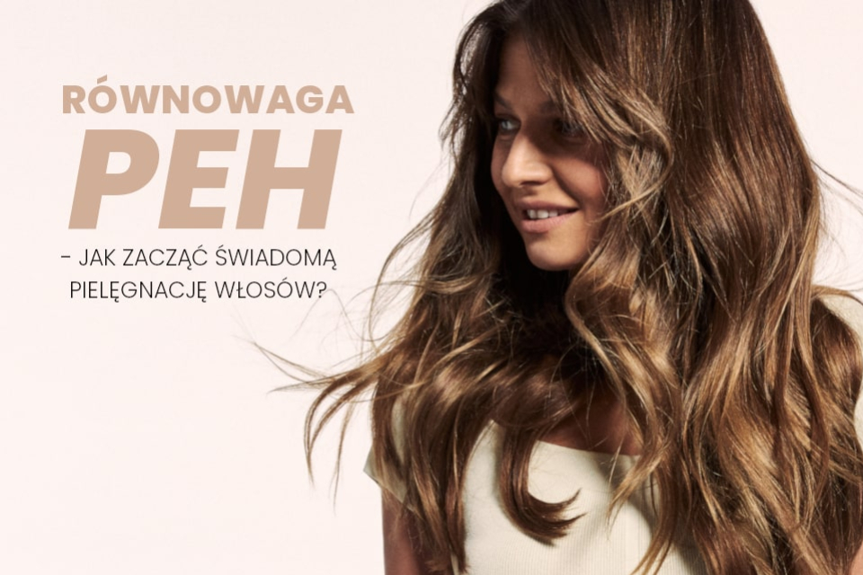 Równowaga PEH: jak zacząć świadomą pielęgnację włosów | Phlov